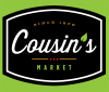 Cousin's Market – A family tradition of quality, freshness and service.